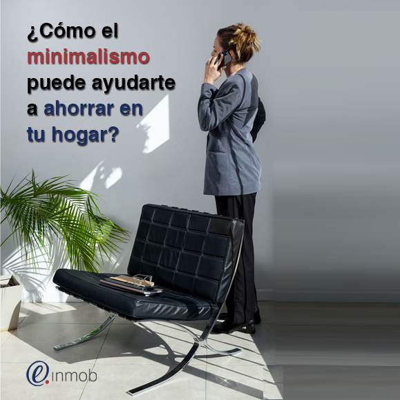 ¿Cómo el minimalismo puede ayudarte a ahorrar en tu hogar? - e-Inmob Blog